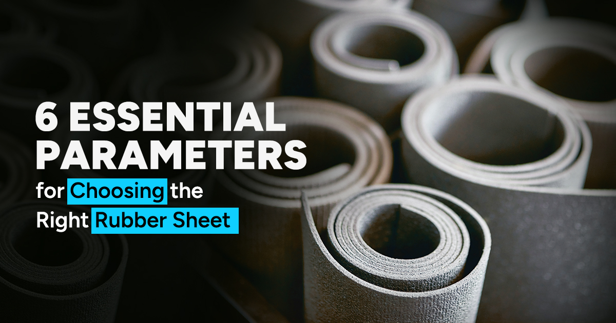 6 Essential Tips for Choosing the Best Rubber Sheet